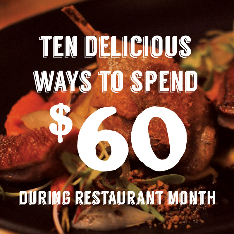 Ten delicious ways to spend $60 during Restaurant Month | Bunny Eats Design